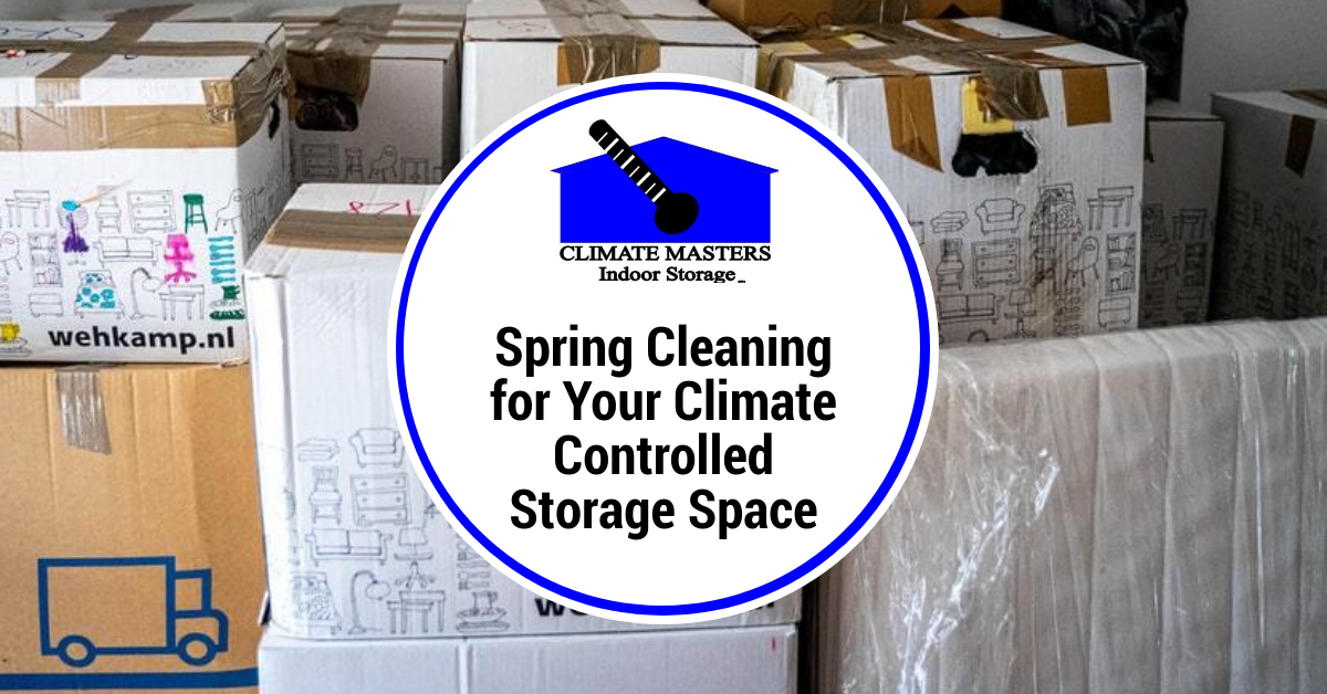 Spring Cleaning for Your Climate Controlled Storage Space