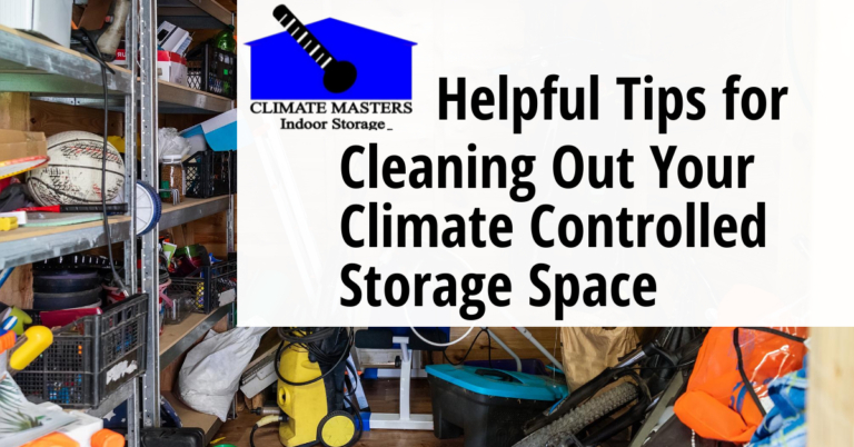 Cleaning Out Your Climate Controlled Storage Space