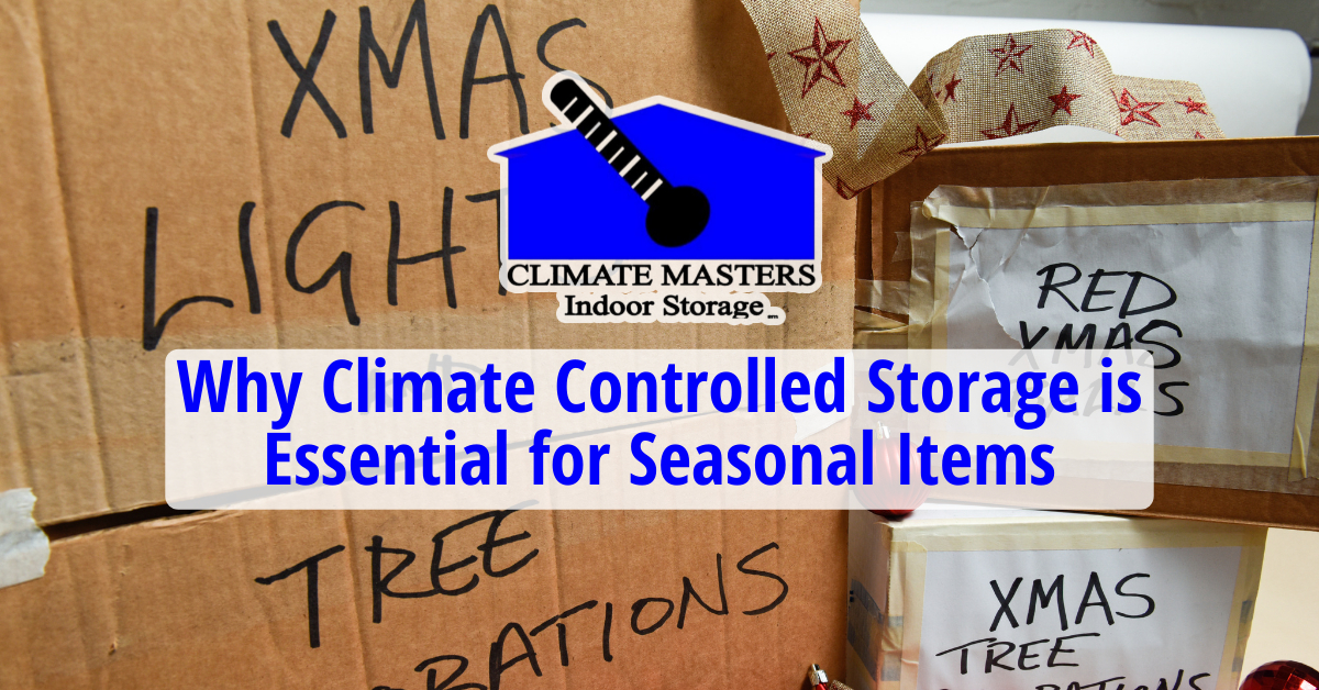 Climate Controlled Storage is Essential for Seasonal Items